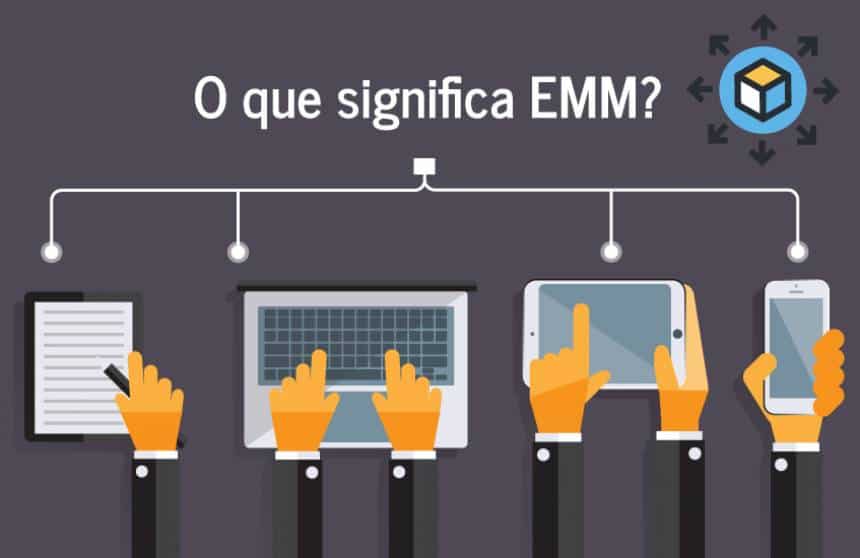Você sabe o que é EMM? Descubra aqui - Olhar Digital